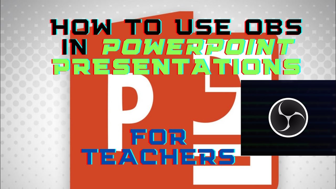 HOW TO USE OBS IN POWERPOINT PRESENTATIONS (OFFLINE RECORDING) - YouTube