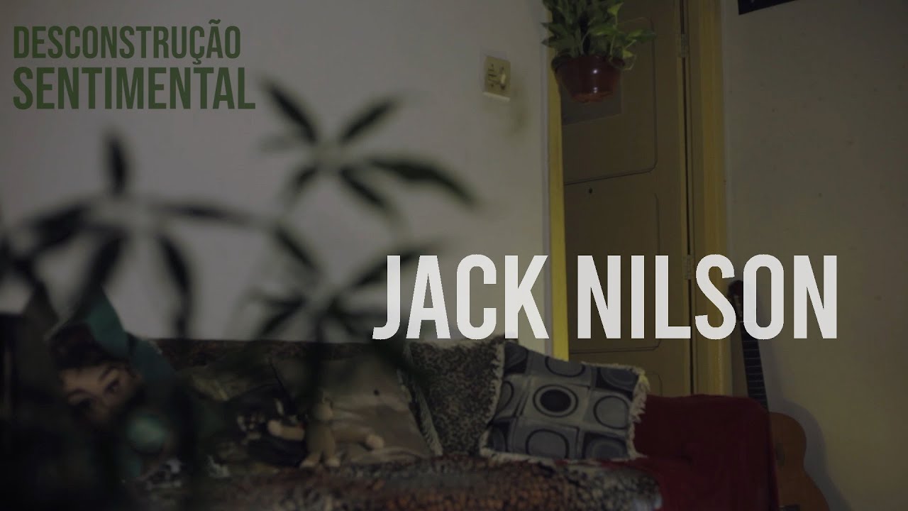 Desconstrução Sentimental - Jack Nilson - YouTube