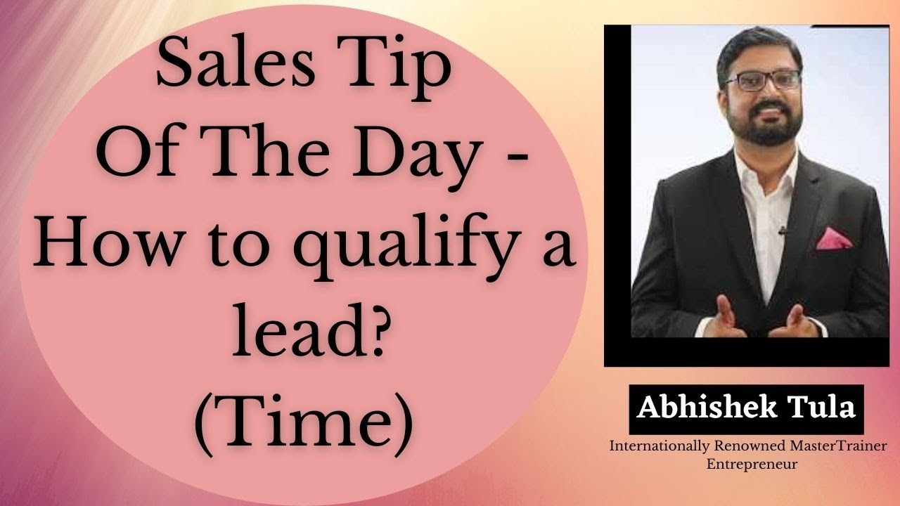 Sales Tip Of The Day : How to qualify a lead? - (Time) | Abhishek Tula ...
