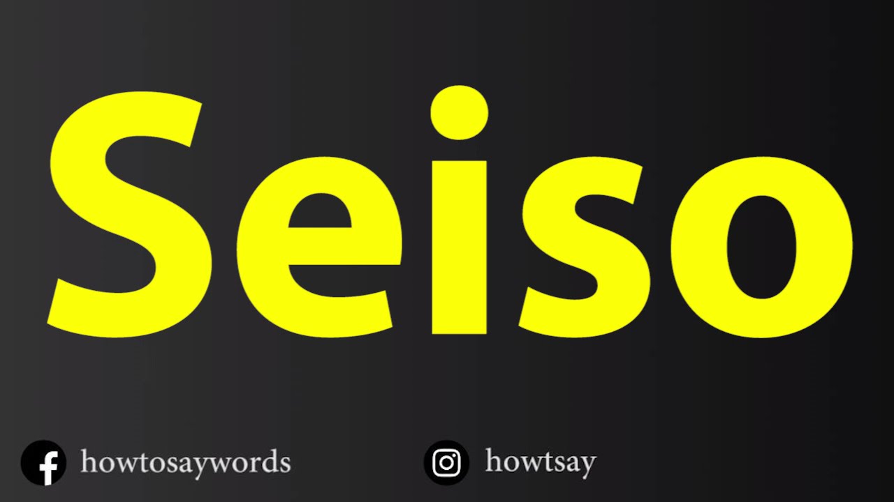 How To Pronounce Seiso - YouTube