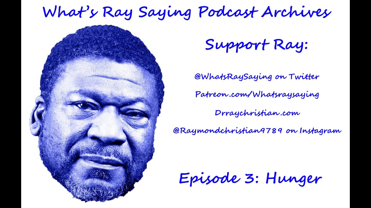 What's Ray Saying- Episode 3- Hunger - YouTube