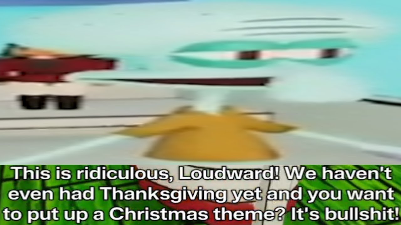 Loudward celebrates Christmas before Thanksgiving (AI Sponge Rehydrated ...
