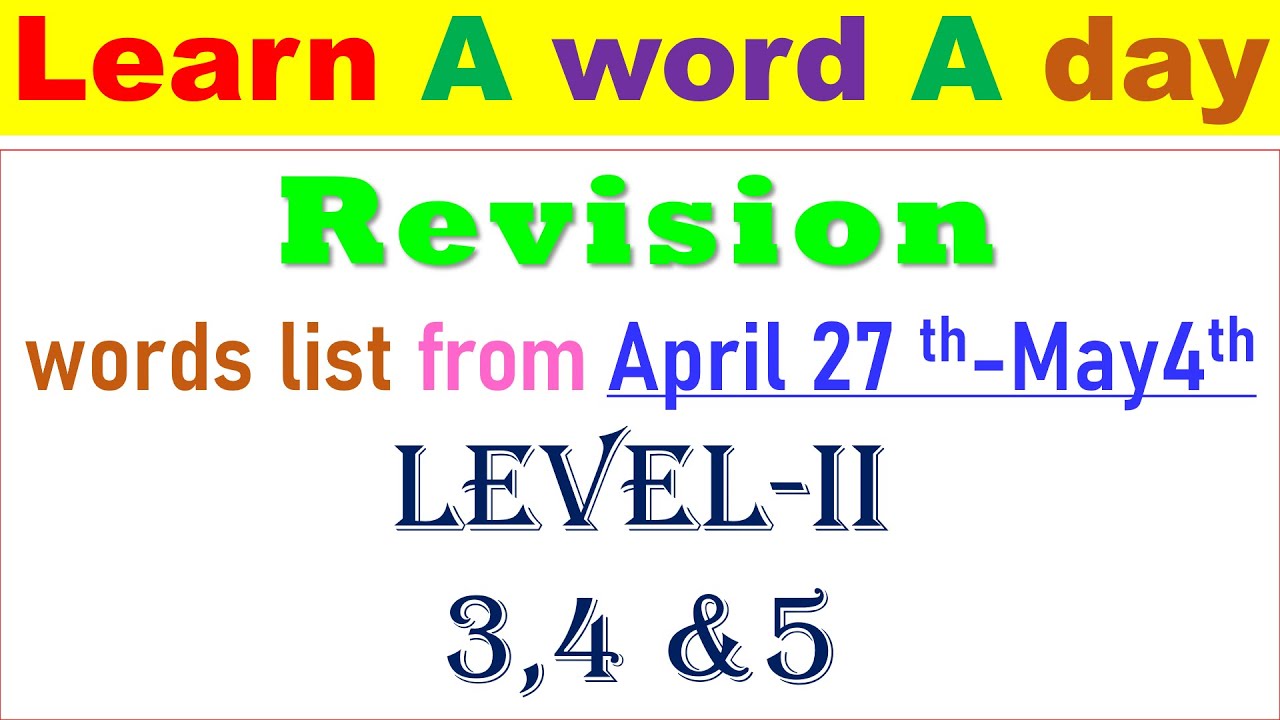 LEARN A WORD A DAY | REVISION ALL WORDS || APRIL 27th- May 4 th Level ...