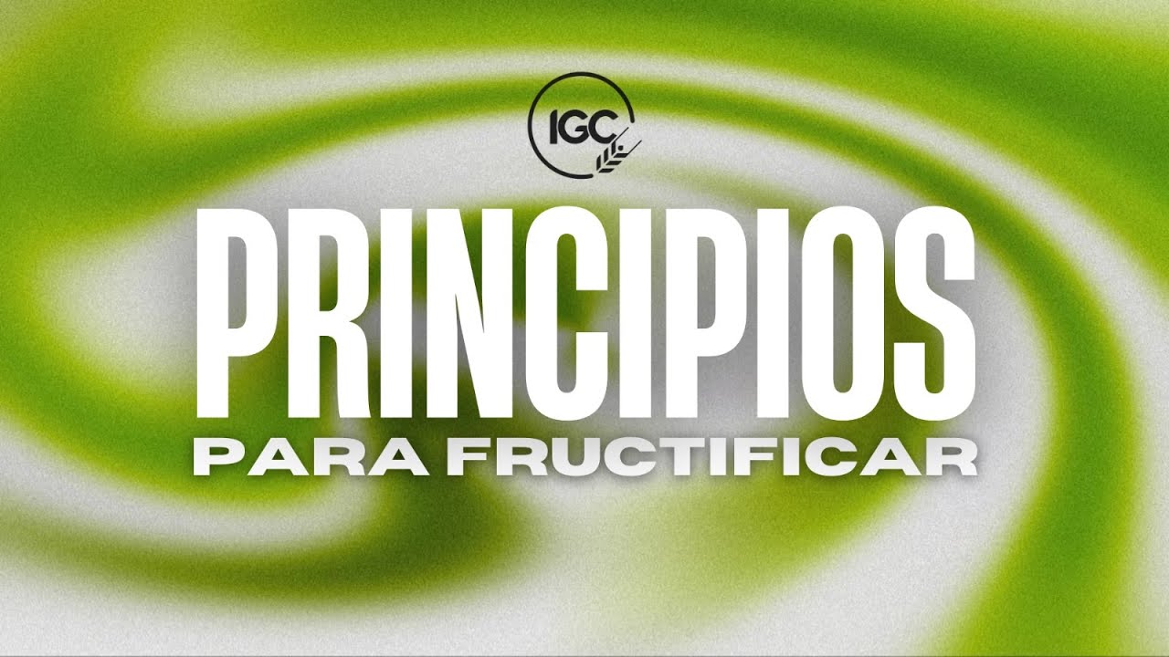 Principios para Fructificar- La Gran Cosecha Chile - YouTube