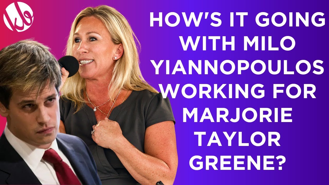 Hows It Going With Milo Yiannopoulos Working For Marjorie Taylor