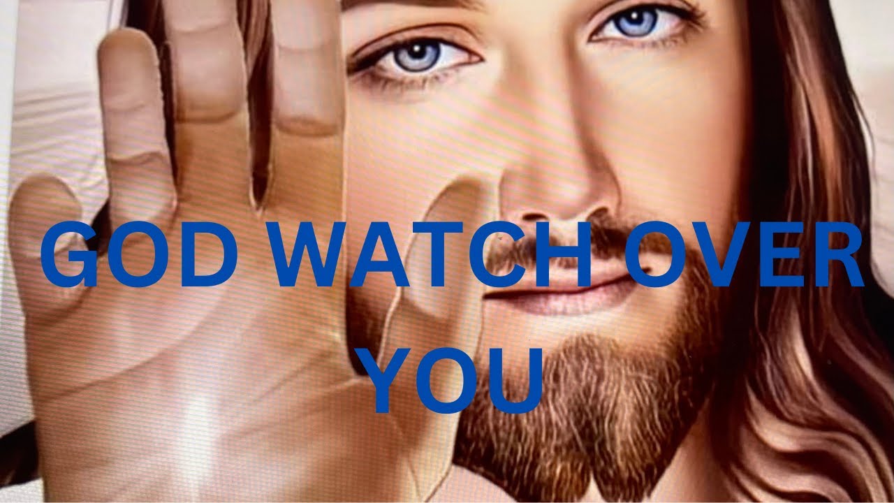 GOD WATCH OVER YOU @Godmessage365 - YouTube
