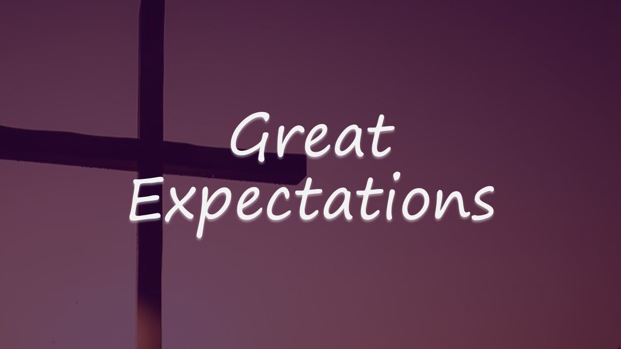 "Great Expectations" Sermon - YouTube