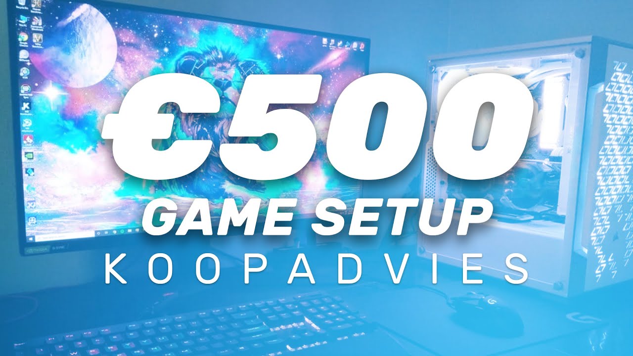 COMPLETE GAMING SETUP VOOR €500! (2020) | Koopadvies - YouTube