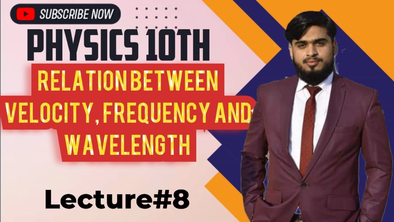 10th class physics|| Lecture#8,Wave equation, relation between velocity ...