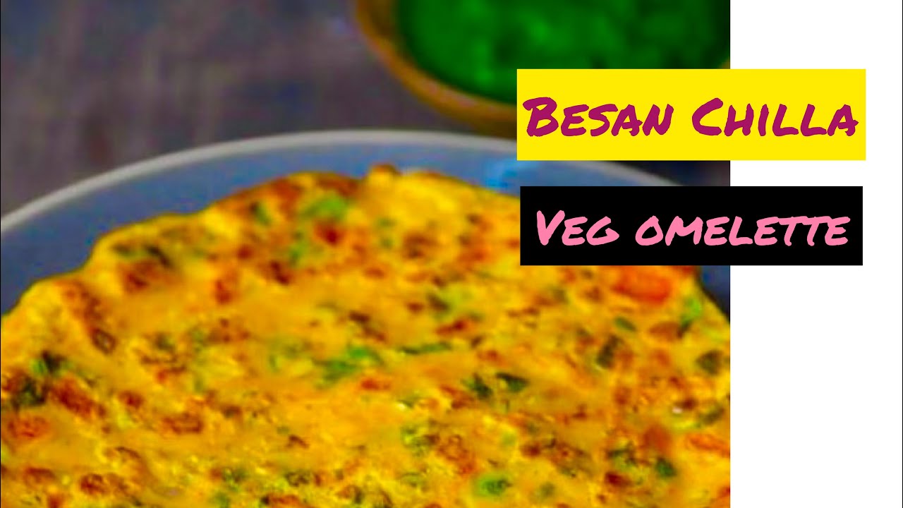 Besan ka Chilla | Veg Omelette Recipe | Vegetarian Omelette | Tomato ...