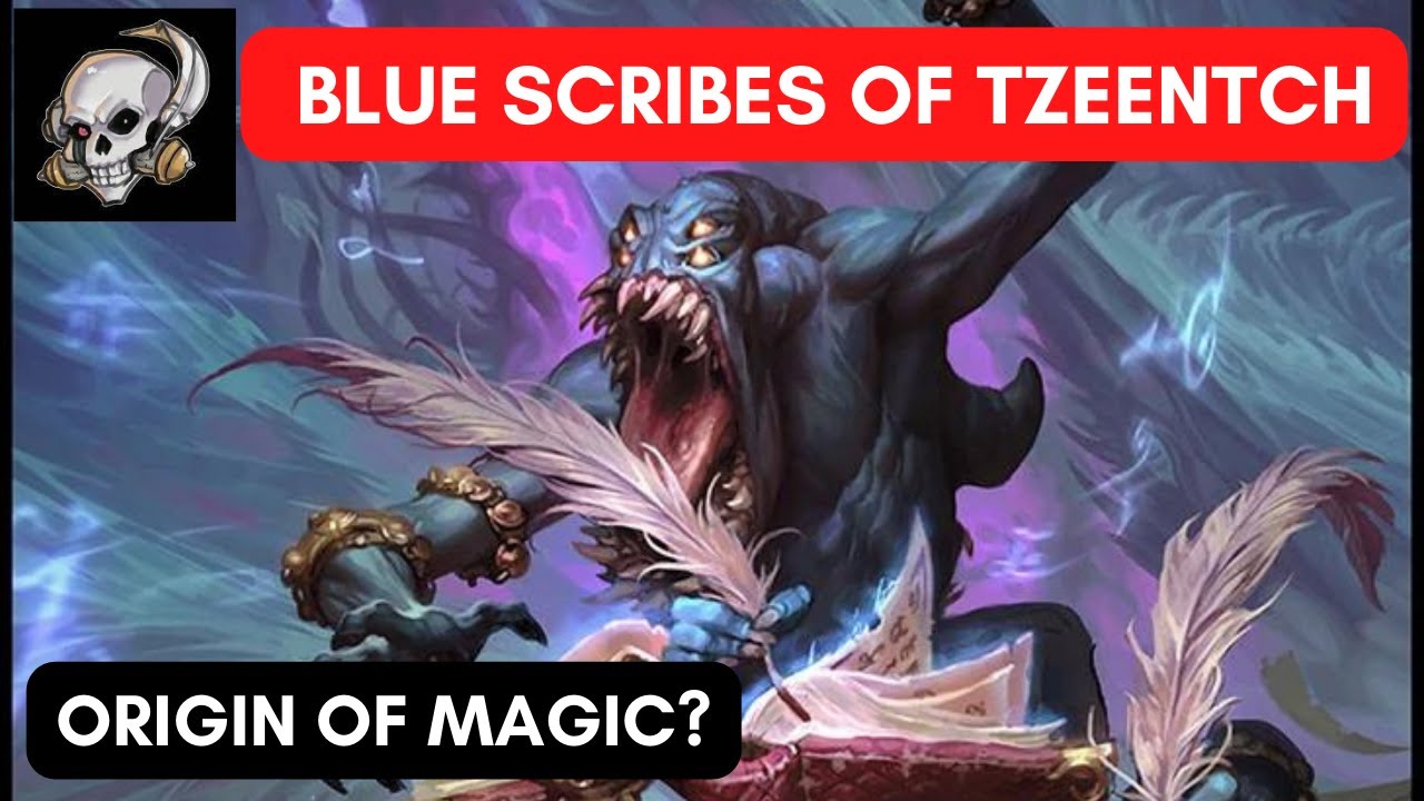 BLUE SCRIBES OF TZEENTCH - ORIGIN OF MAGIC? - YouTube