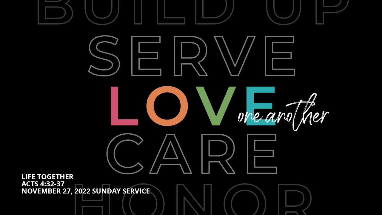 life-together-acts-4-32-37-november-27-2022-sunday-service-youtube