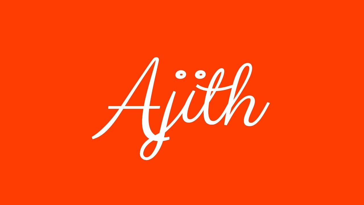 Learn how to Sign the Name Ajith Stylishly in Cursive Writing - YouTube