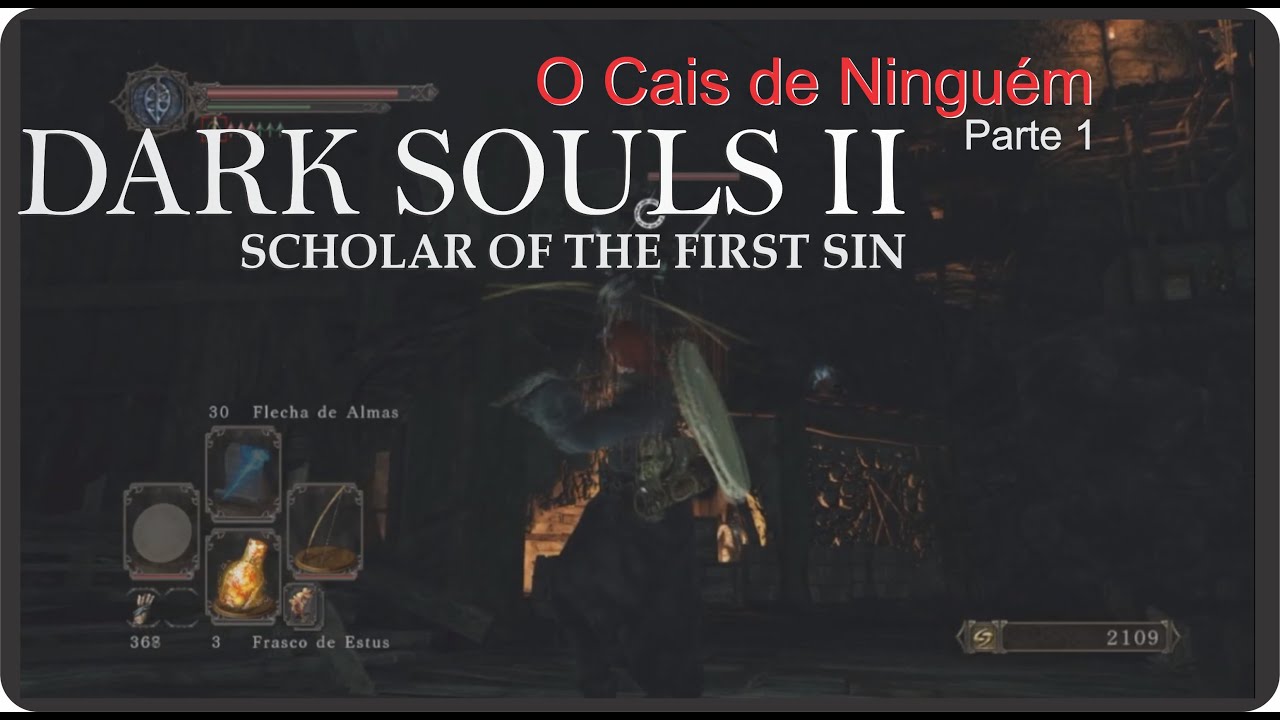 Dark Souls II: SotFS - Lanna House - O Cais de Ninguém (parte 1) - YouTube