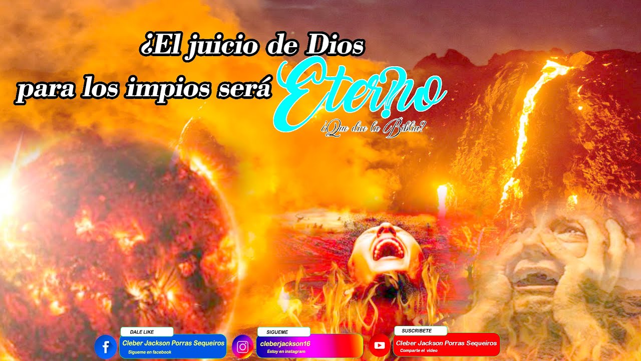 El juicio de Dios para los impíos ¿SERÁ ETERNO? ¿Qué dice la BIBLIA ...