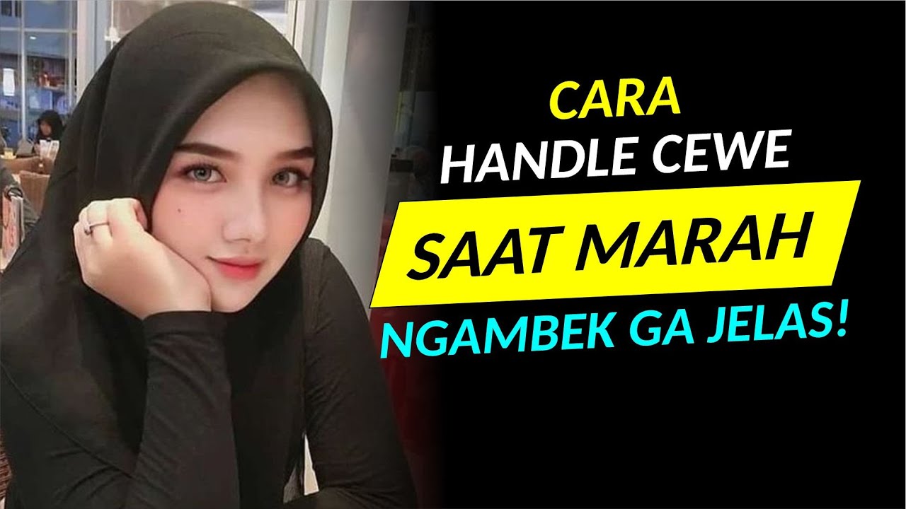 Cara Bujuk Cewek Saat Dia Marah dan Ngambek - YouTube