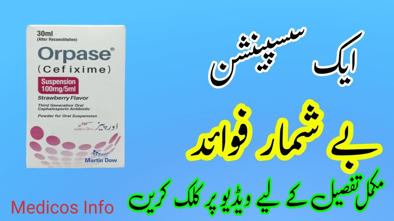 Orpase cefixime suspension 100mg 5ml ues and banefit sedafct details ...