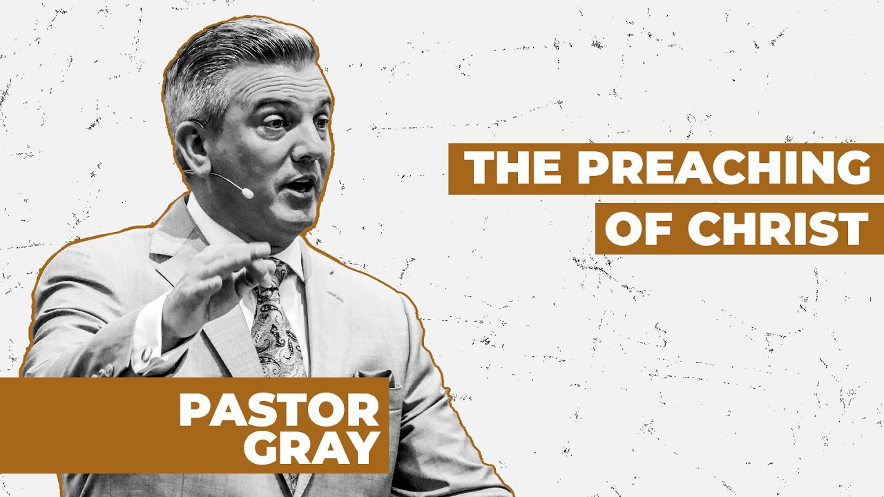 "The Preaching of Christ" - Pastor Scott Gray - YouTube