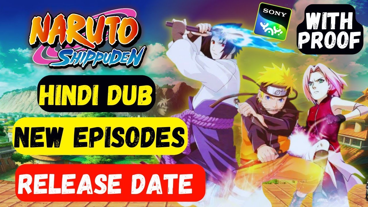 Naruto Shippuden Hindi Dub Seasons New Episodes Release Date On Sony ...