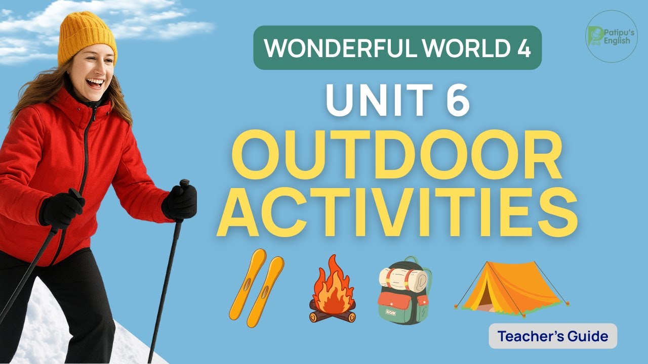 Outdoor Activities – Unit 6 Wonderful World 4 | English Lesson A1–A2 ...