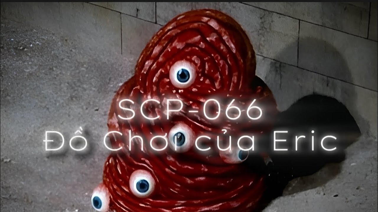SCP-066 Đồ Chơi Của Eric | Dữ Liệu SCP - YouTube