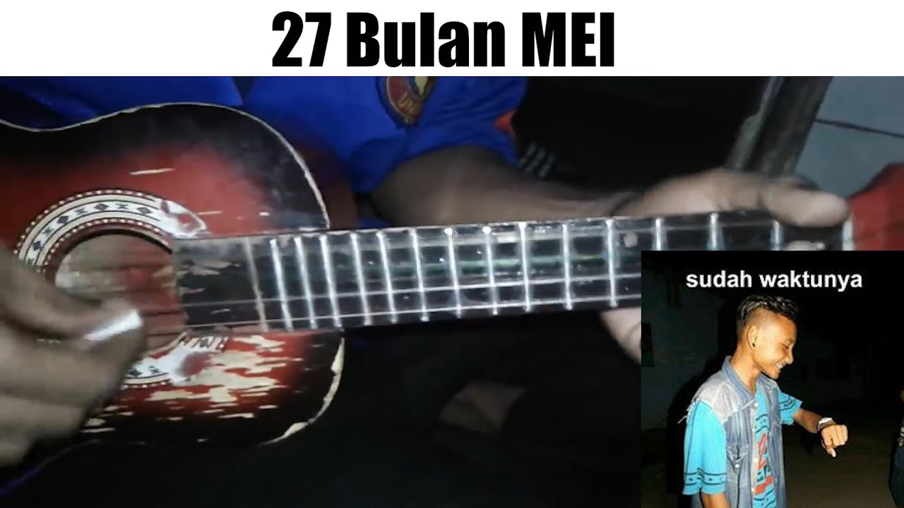 Kami Dari 27 Bulan Mei 🎸... - YouTube
