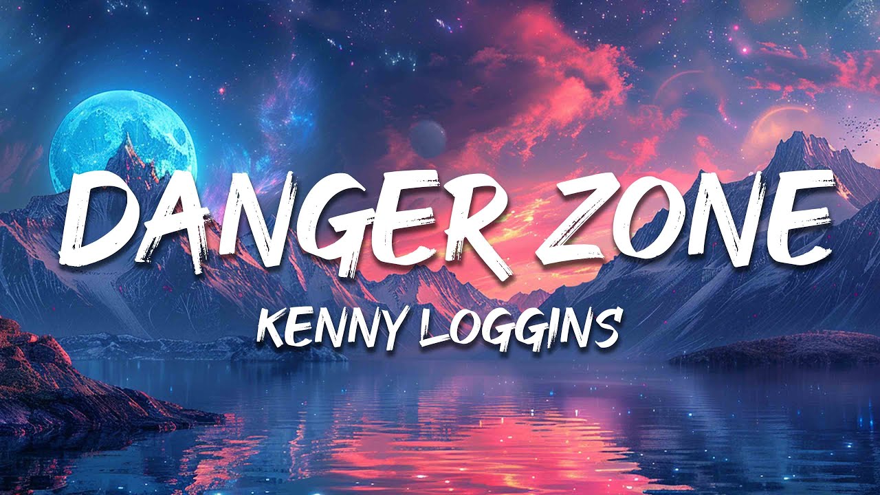 Kenny Loggins - Danger Zone (Lyrics) - YouTube