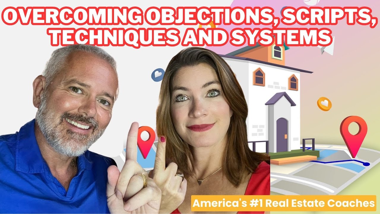Real Estate Agents: Overcoming Objections, Scripts, Techniques and Systems - YouTube