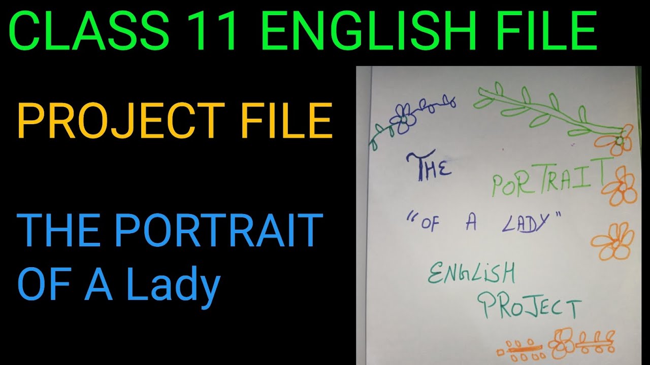 CLASS 11 ENGLISH PROJECT FILE || CBSE The PORTRAIT OF A LADY File - YouTube