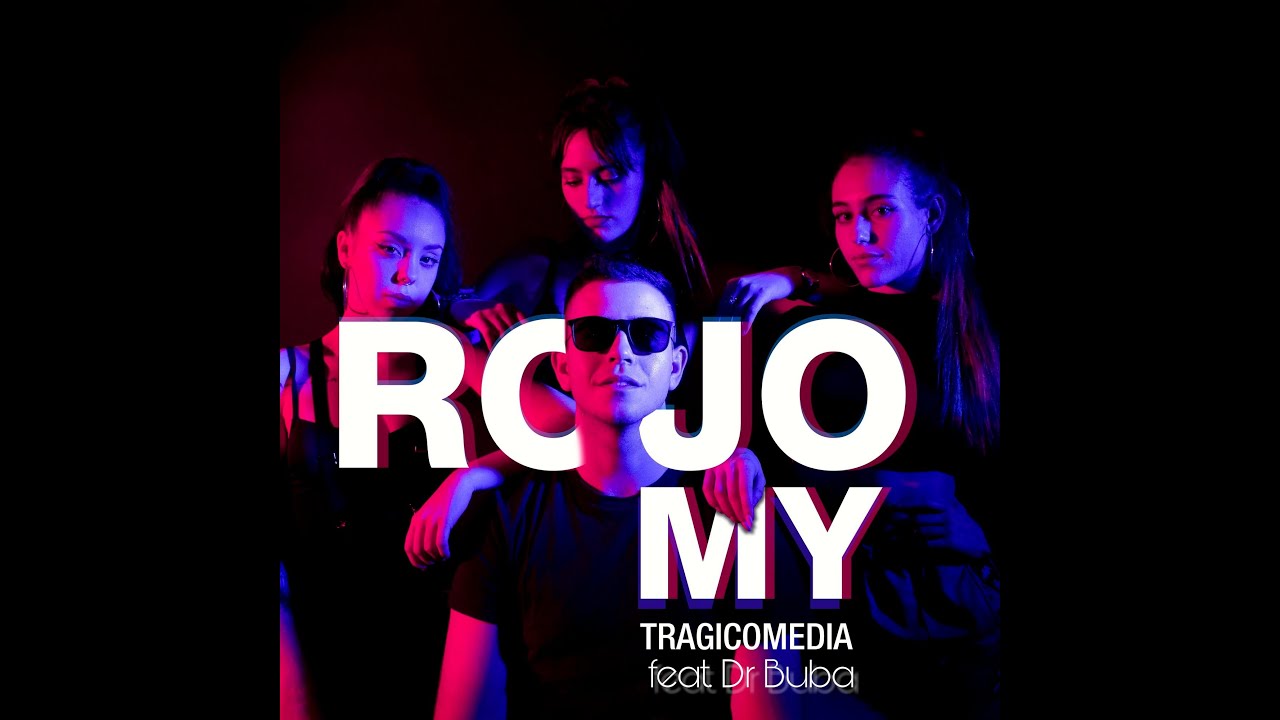 ROjO MY "TRAGICOMEDIA" (PROD. DR. BUBA) (Video Oficial) - YouTube