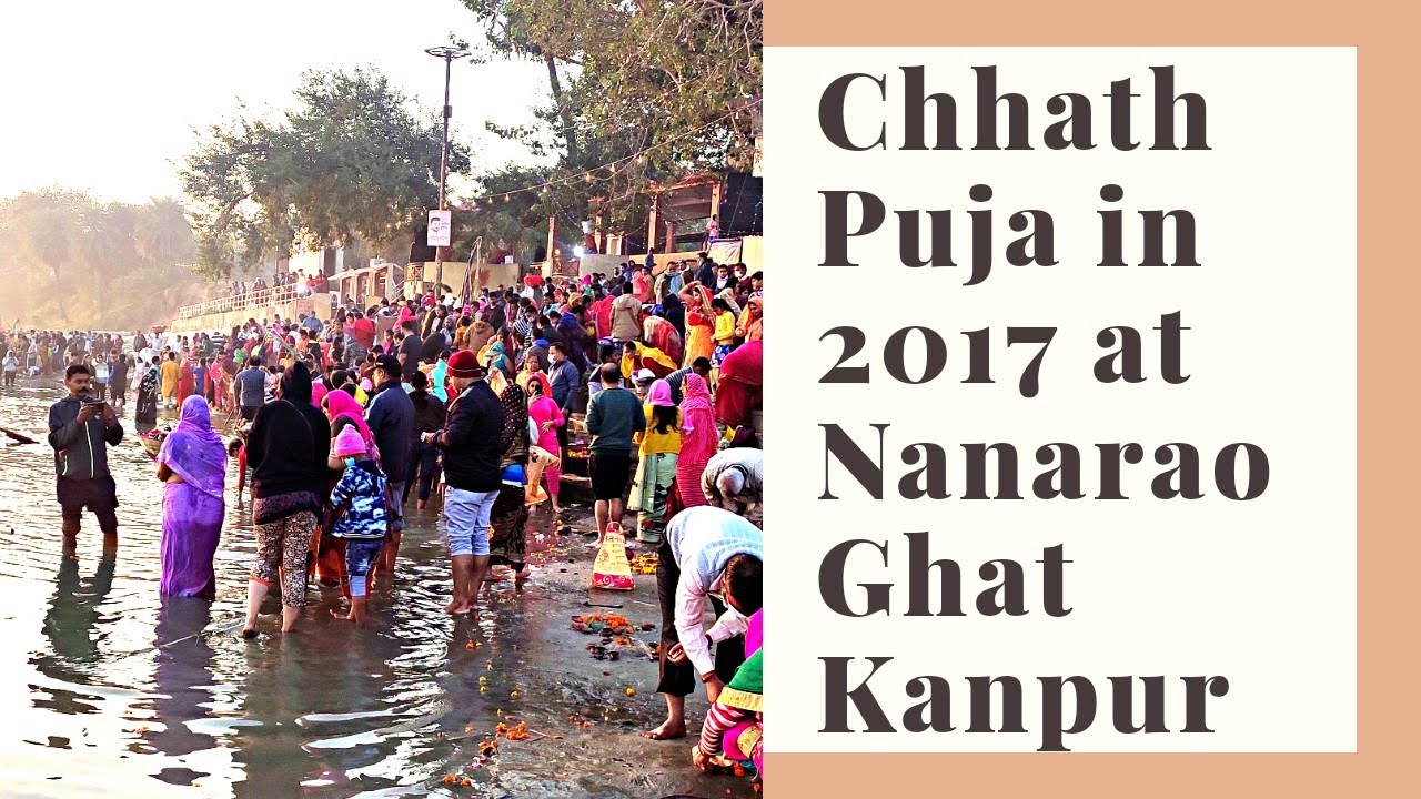 Chhath Puja🌺🥀 in 2017 at Nanarao Ghat 🤩 Kanpur | Amit Vlogs | जय छठी मईया 🙏🏻 | छठ महापर्व 🚩💐 ...