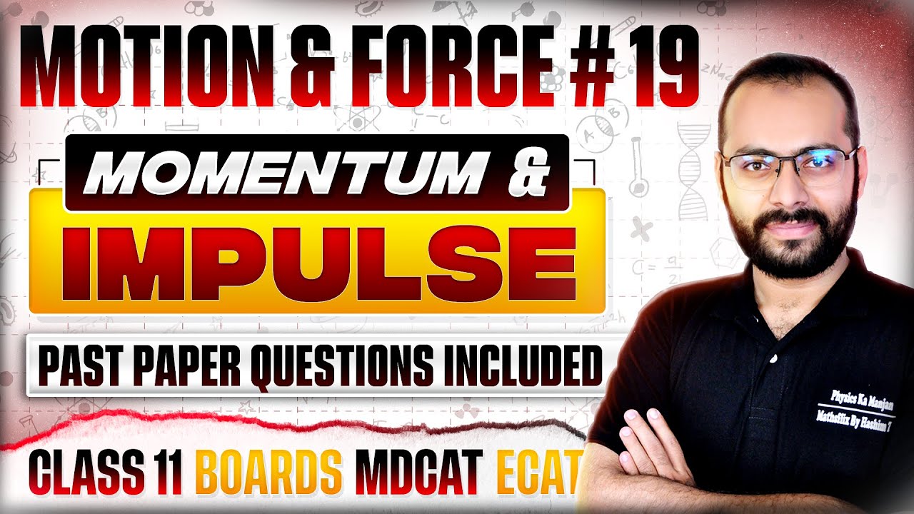 Class 11 Physics | Motion & Force # 19 | Momentum | Impulse | Dynamics ...