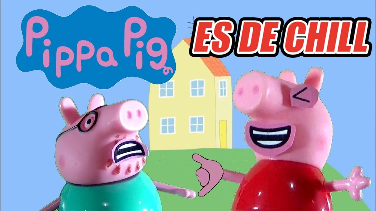 Pippa Pig 37 - ES DE CHILL - YouTube