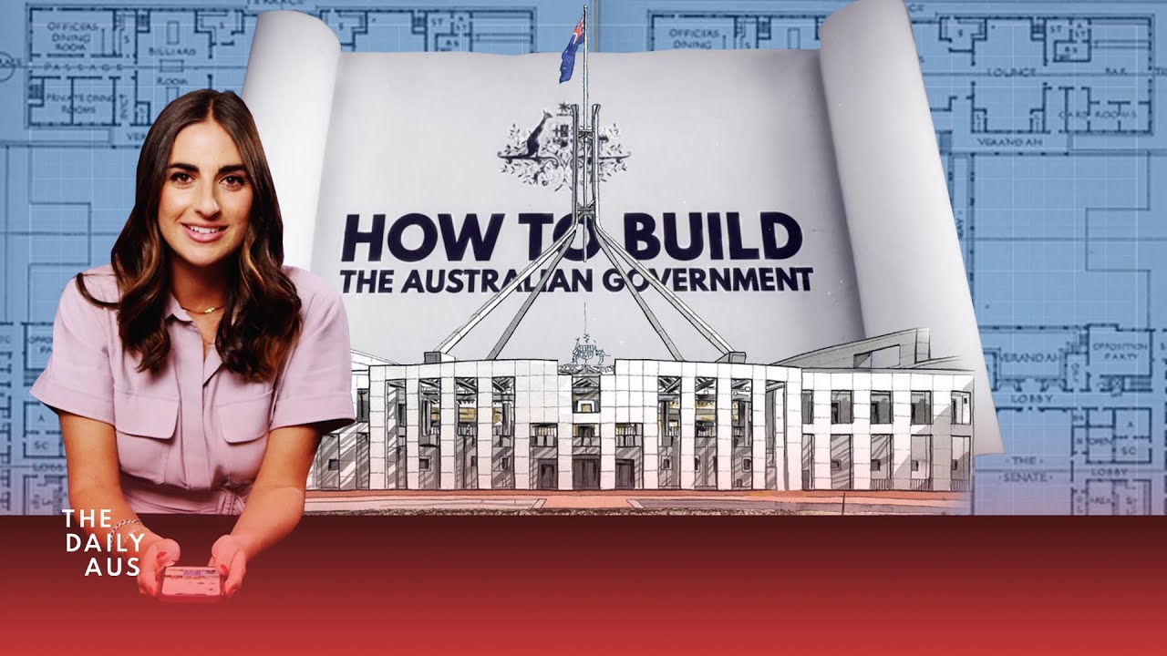 How To Build The Australian Government | The Daily Aus - YouTube