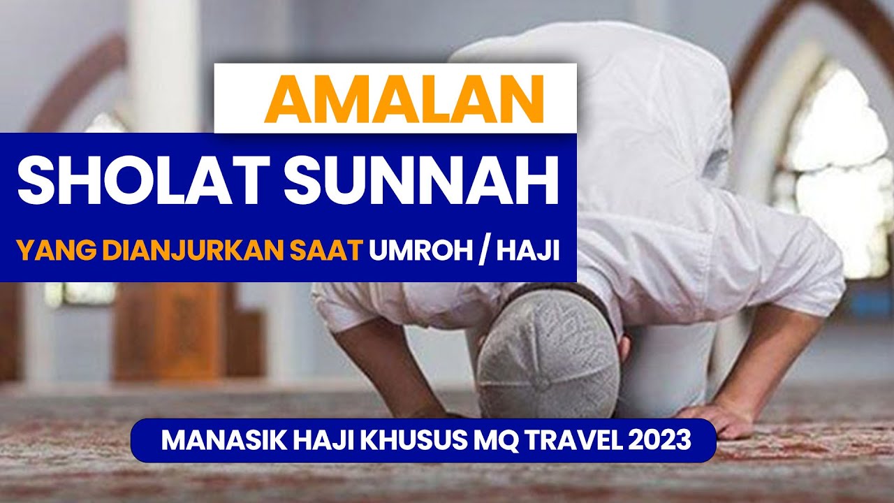 Amalan Sholat Sunnah Yang Dianjurkan Saat Umroh / Haji - YouTube