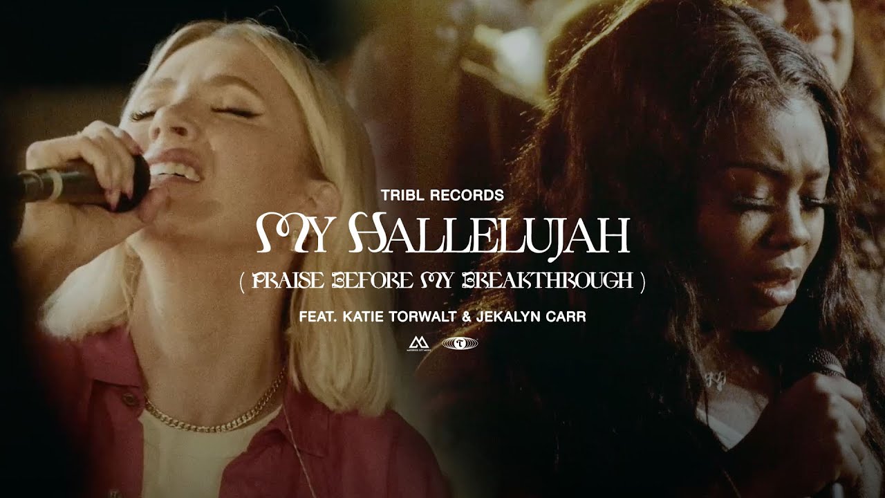 My Hallelujah (Praise Before My Breakthrough)(feat. Katie Torwalt ...