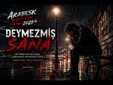Deymezmiş Sana Arabesk EDITION 2026 