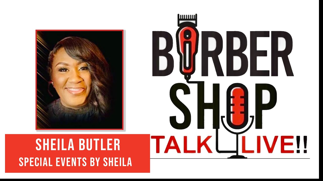 Barber Shop Talk Live | With Special Guests Sheila Butler - YouTube