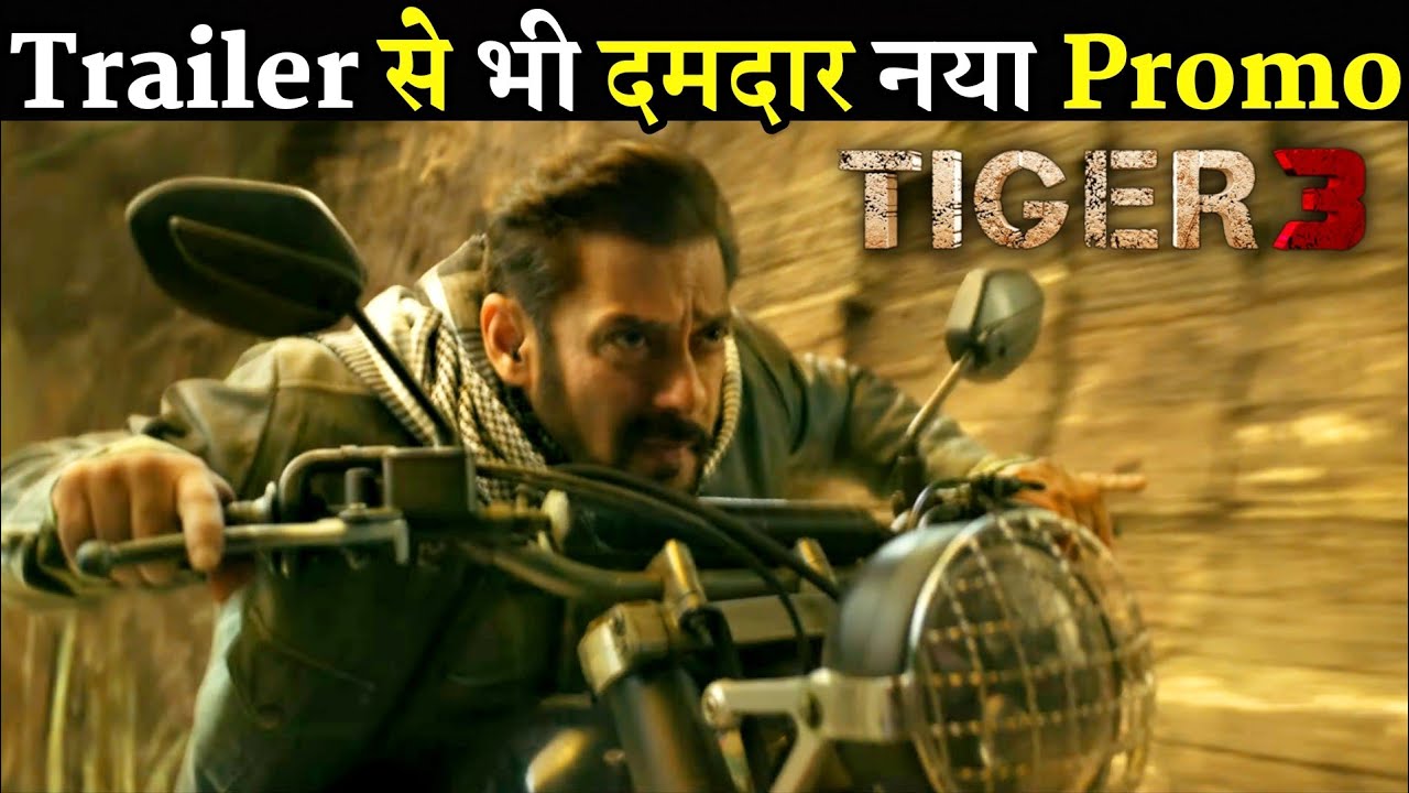 Tiger 3 New Promo "Tiger Is Back" Extra Action Extra Thriller With ...