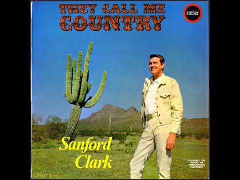 Sanford Clark - They Call Me Country full lp - YouTube