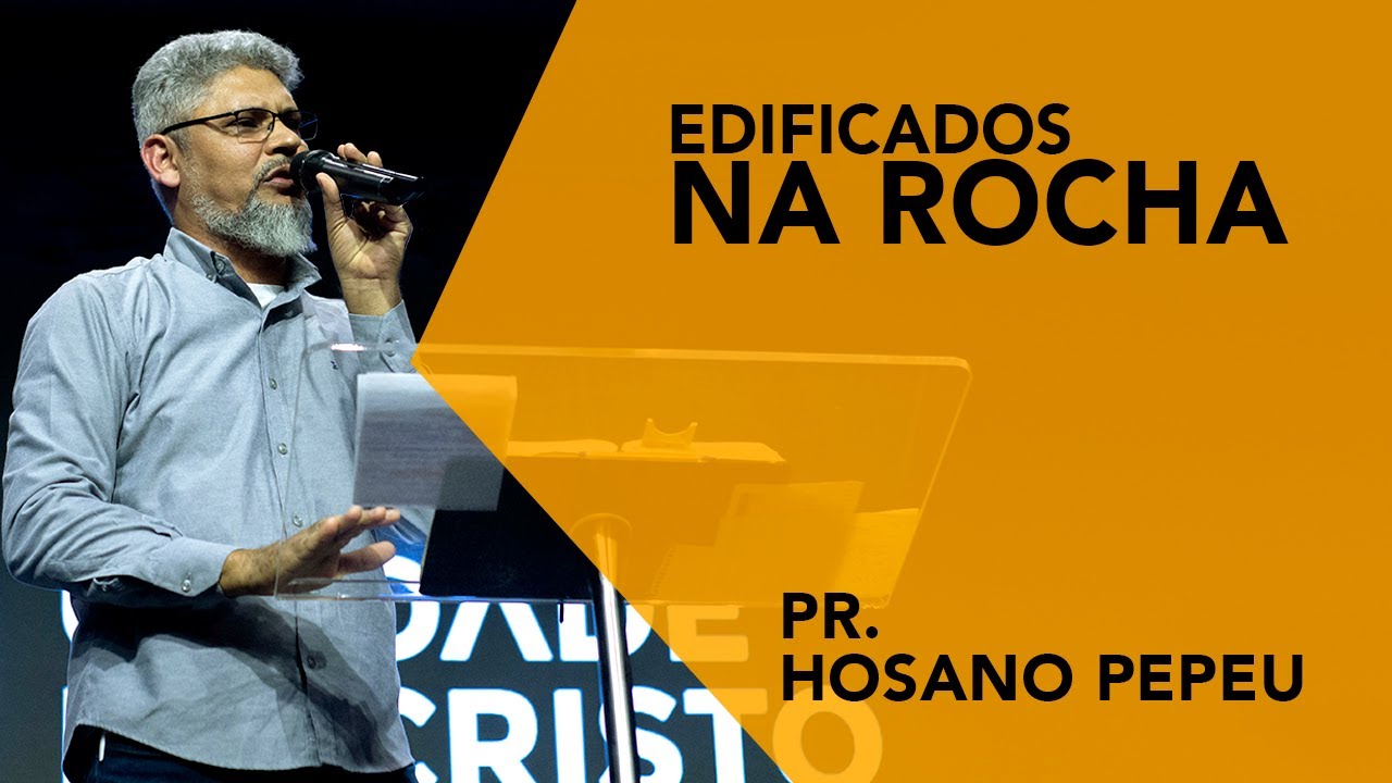 Edificados na rocha | Pr Hosano Pepeu | 21 02 21 - YouTube