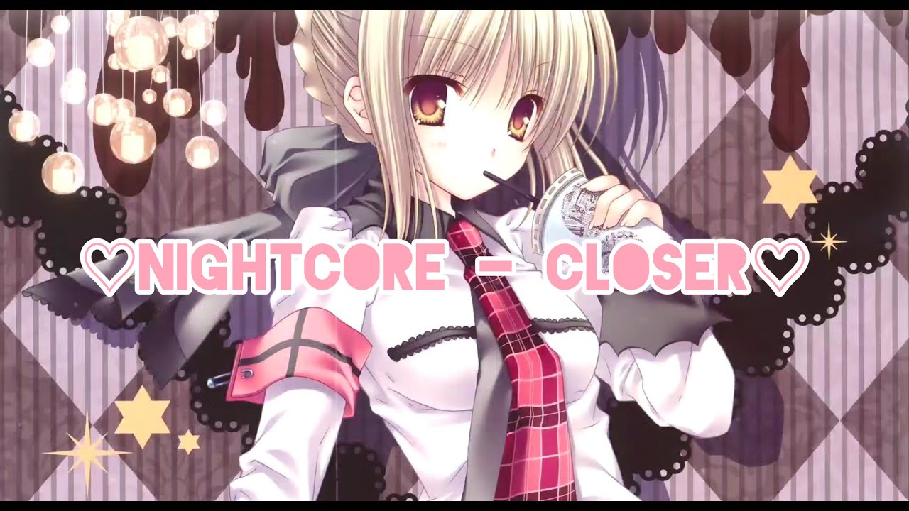 Nightcore - Closer (Lyrics) - YouTube