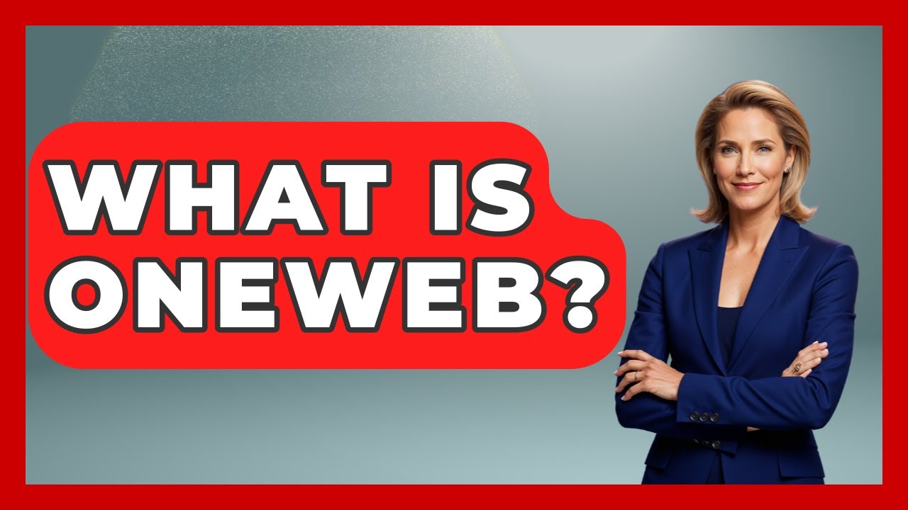 What Is OneWeb? - Profiles in Politics - YouTube