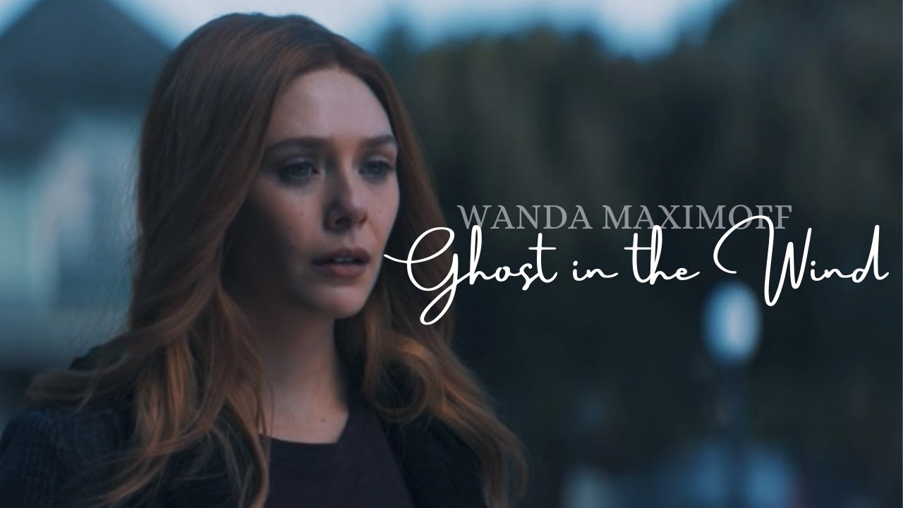 wanda maximoff || ghost in the wind - YouTube