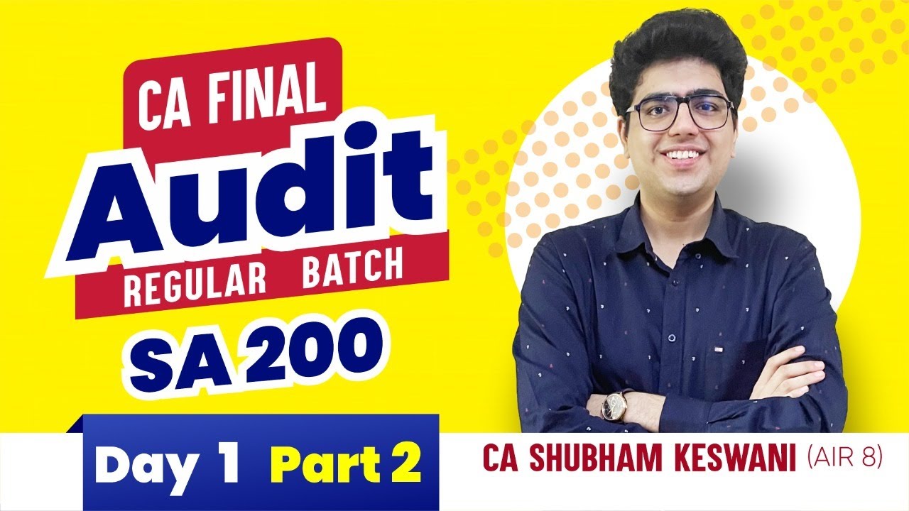 CA Final Audit Batch Day 1 Part 2 | SA 200 | May & November-23 Exams ...