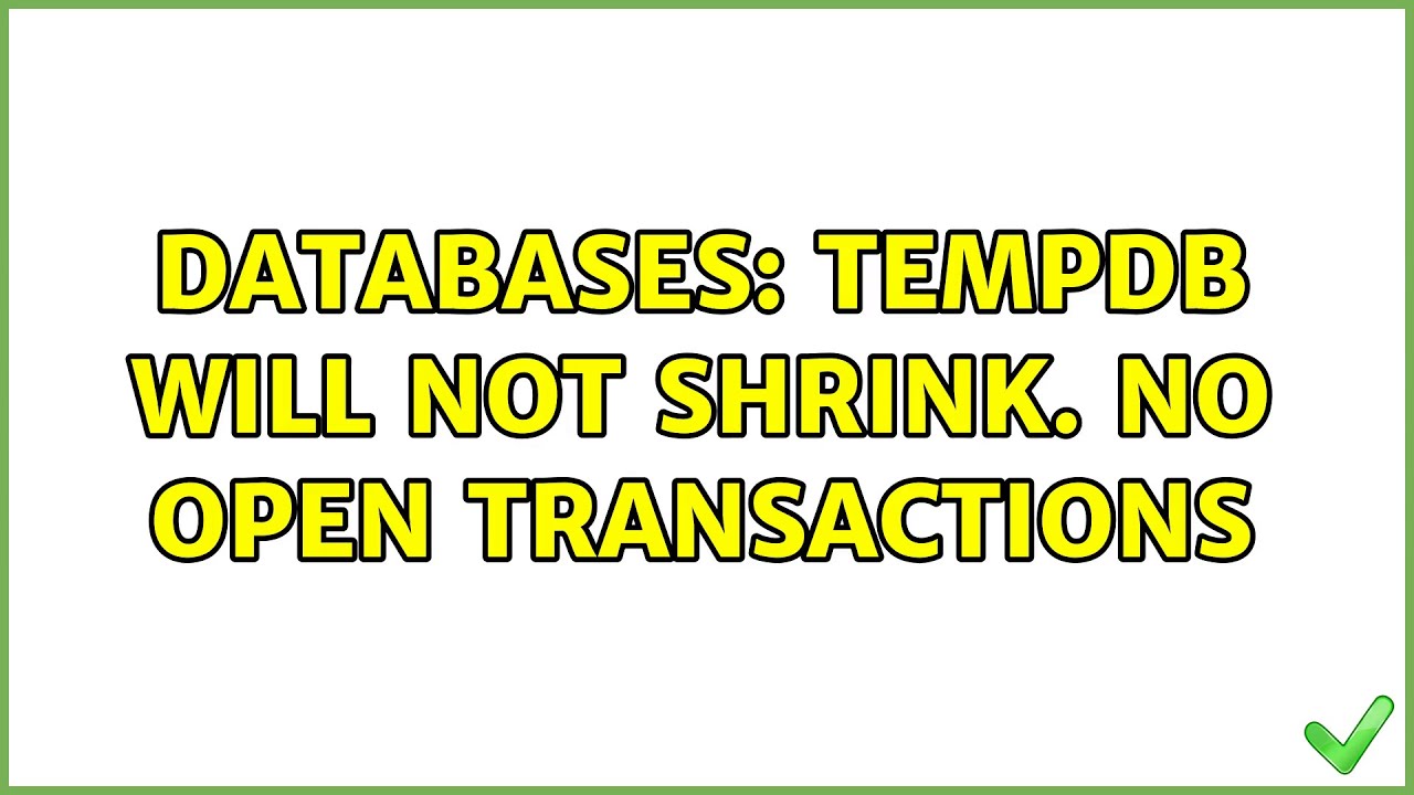Databases TempDB Will Not Shrink No Open Transactions 2 Solutions databases-tempdb-will-not-shrink-no-open-transactions-2-solutions