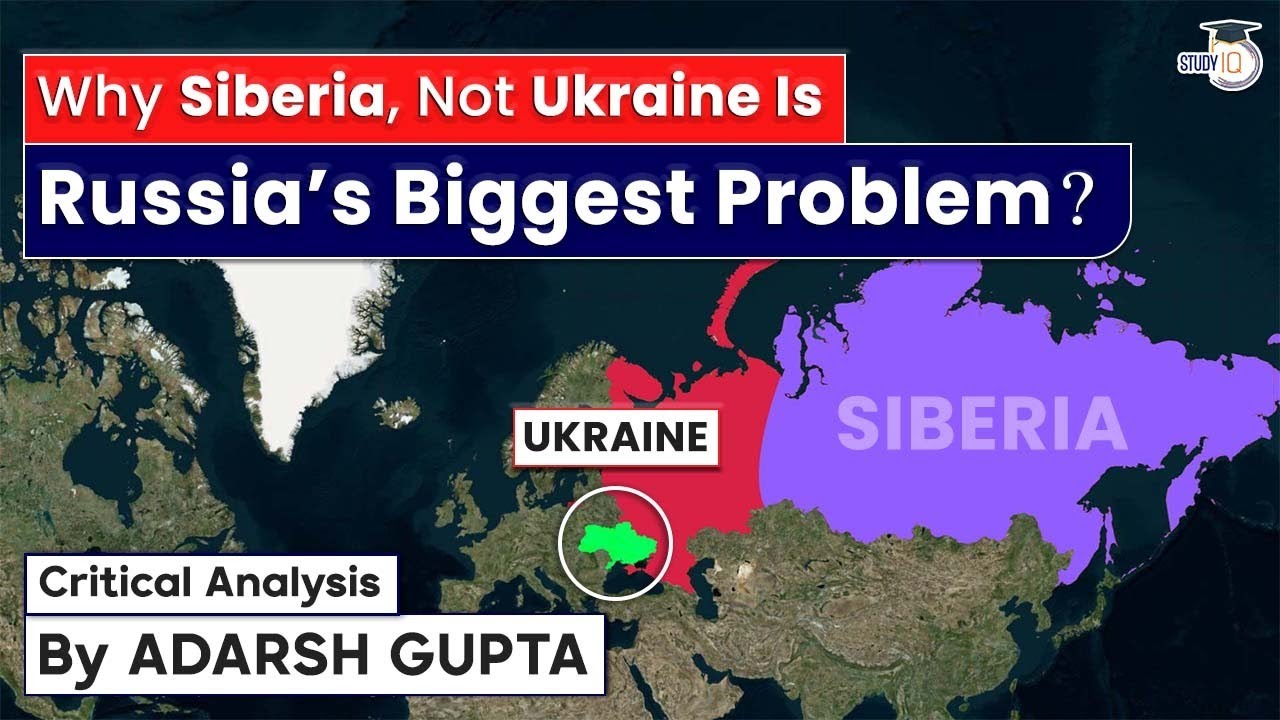 Why Siberia, Not Ukraine is Russia’s Biggest Problem ? Critical ...
