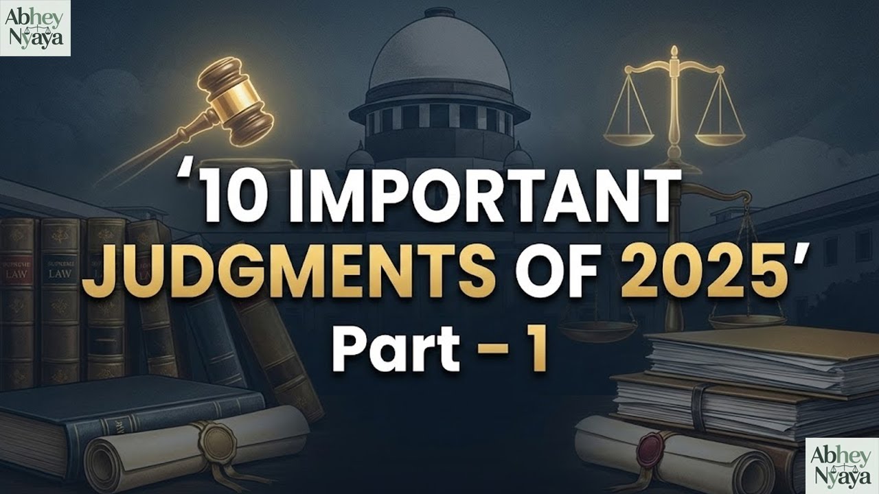 Don't Miss These 10 SC Judgments of 2025 (Part - 1)! ⚖️ Most Important ...