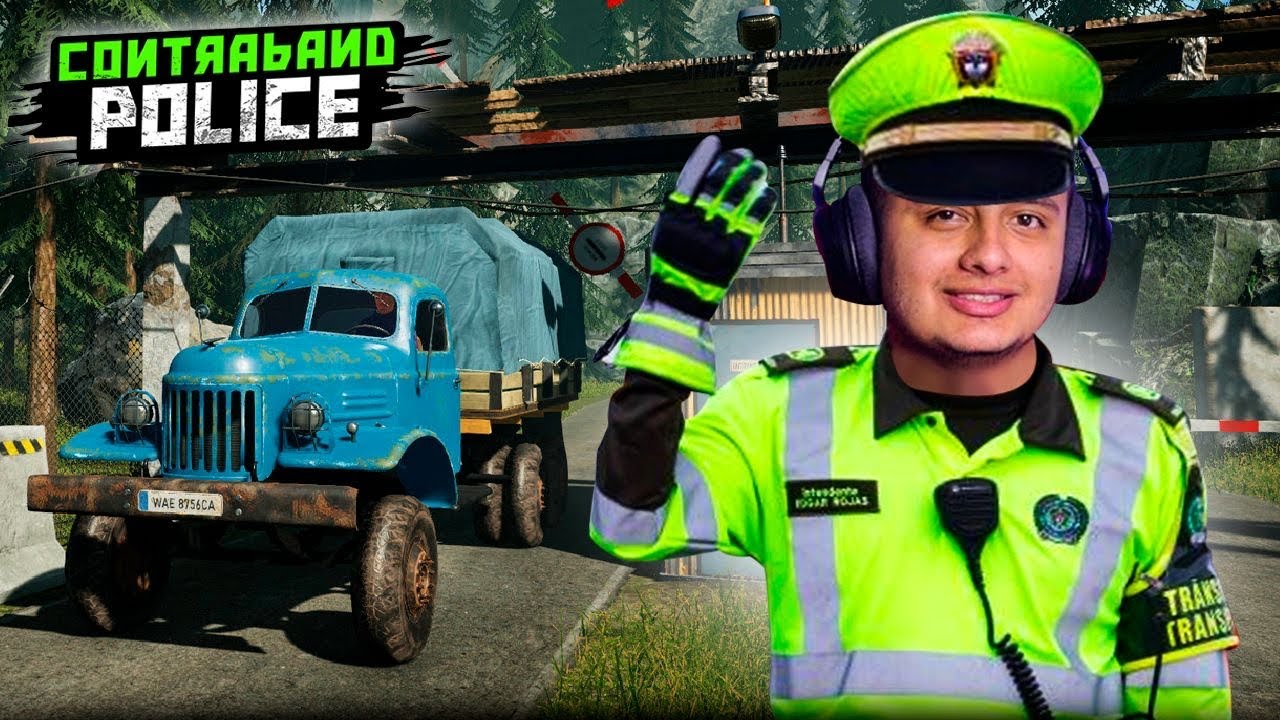 INICIA MI NUEVO TRABAJO COMO POLICIA FRONTERIZO | Contraband Police #1 ...