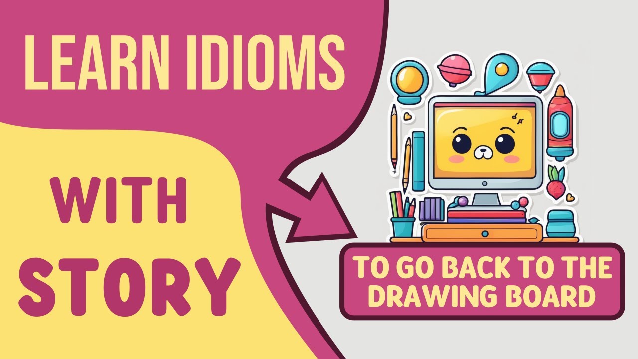 English Idioms Made Easy With Story To Go Back To The Drawing Board english-idioms-made-easy-with-story-to-go-back-to-the-drawing-board